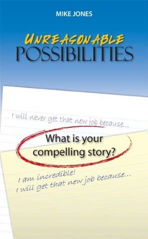 Unreasonable Possibilities by Mike Jones | Goodreads