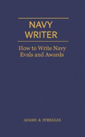 Navy Writer: How to Write Navy Evals and Awards by Mitchell Adams ...