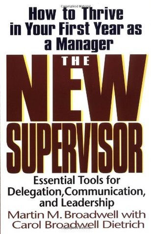 The New Supervisor: How to Thrive in Your First Year as a Manager by ...