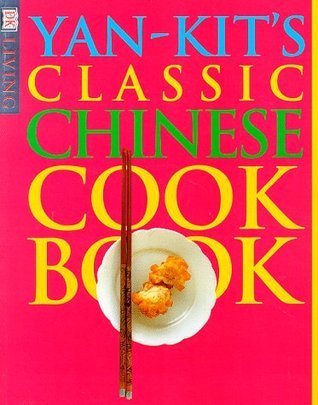 Yan-Kit's Classic Chinese Cookbook by Yan-kit So | Goodreads