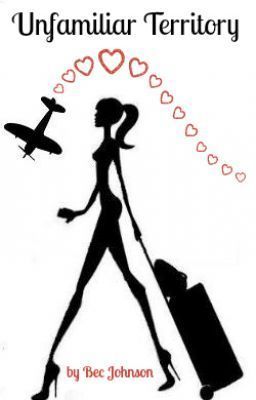 Unfamiliar Territory by Bec Johnson | Goodreads