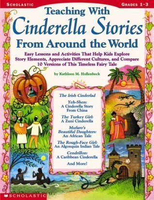 Teaching With Cinderella Stories from Around the World: Grades 1-3 by ...