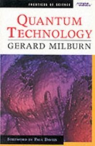 Quantum technology (Frontiers of science) by Gerard J. Milburn | Goodreads