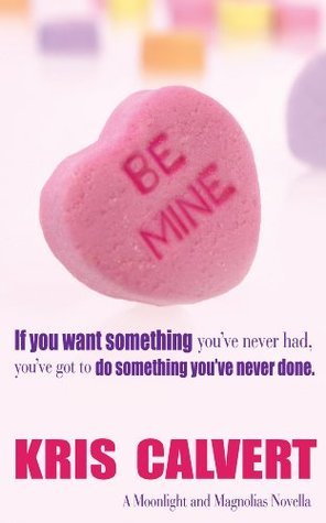 Be Mine by Kris Calvert | Goodreads