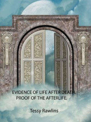 Evidence of Life After Death, Proof of the Afterlife; Heaven is Real ...