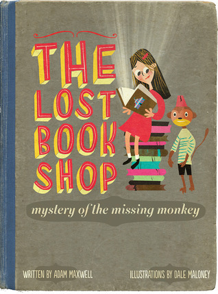 The Lost Bookshop - The Mystery of the Missing Monkey by Adam Maxwell ...
