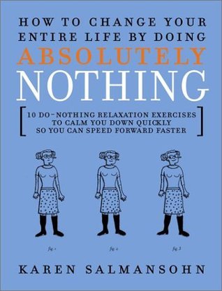 How to Change Your Entire Life By Doing Absolutely Nothing: 10 Do ...