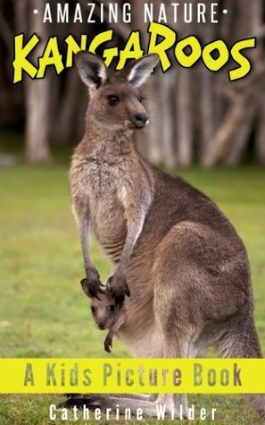 Kangaroos! A Kids Picture Book About Kangaroos. Another Favorite From The "Amazing Nature Series ...
