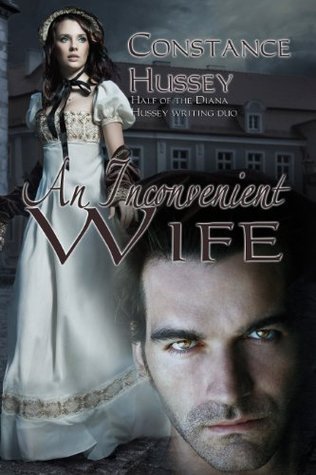An Inconvenient Wife by Constance Hussey | Goodreads