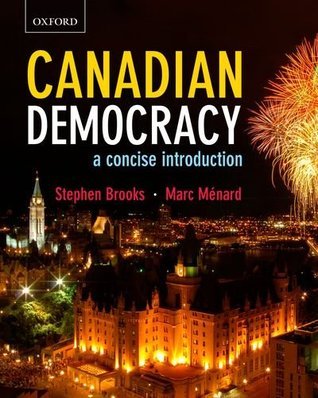 Canadian Democracy A Concise Introduction by Stephen Brooks;Marc Menard ...