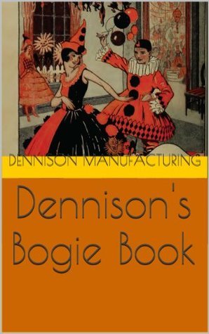 Dennison's Bogie Book by Dennison Manufacturing Company | Goodreads