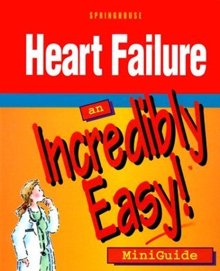 Heart Failure: An Incredibly Easy! Miniguide by Lippincott Williams ...