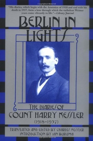 Berlin in Lights: The Diaries of Count Harry Kessler by Harry Graf ...