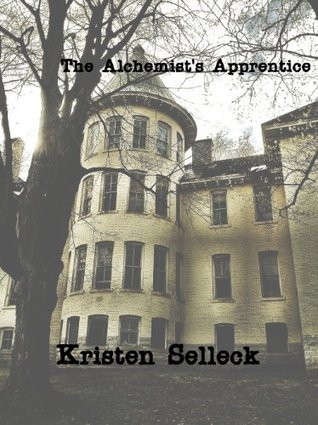 The Alchemist's Apprentice by Kristen Selleck | Goodreads