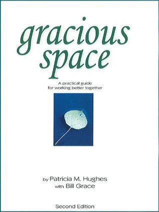 Gracious Space: A Practical Guide to Working Better Together by ...