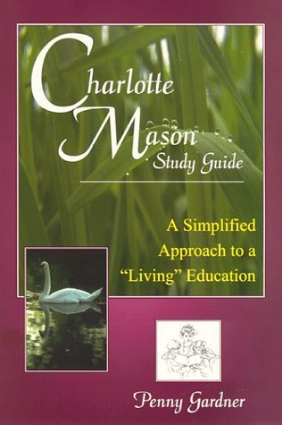 Charlotte Mason Study Guide by Penny Gardner | Goodreads