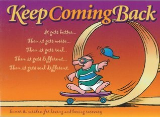 Keep Coming Back Gift Book: Humor & Wisdom for Living and Loving ...