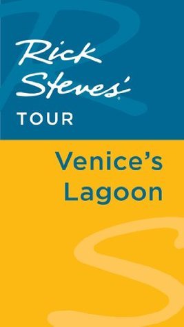 Rick Steves Tour Venice S Lagoon By Rick Steves Goodreads