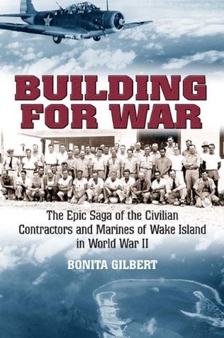 Building for War: The Epic Saga of the Civilian Contractors and Marines ...