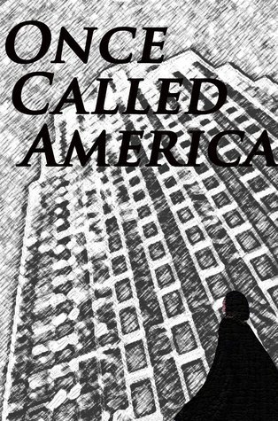 Once called America by Alexander Moore | Goodreads