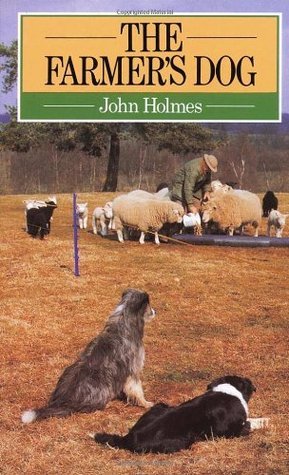The Farmer's Dog by John Holmes | Goodreads
