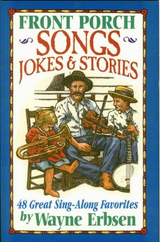 Front Porch Old-Time Songs Jokes & Stories: 48 Great Southern Sing ...