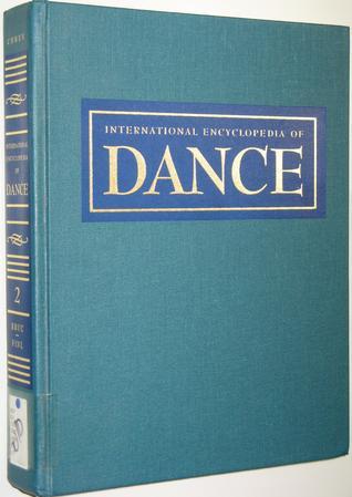 International Encyclopedia of Dance: A Project of Dance Perspectives ...