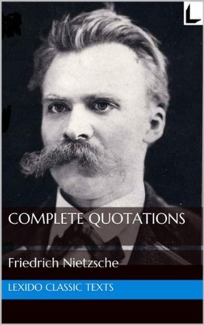 The Complete Quotations of Friedrich Nietzsche by Friedrich Nietzsche ...