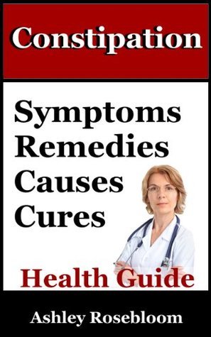 Constipation: Constipation Remedies, Symptoms, Causes and Cures by ...