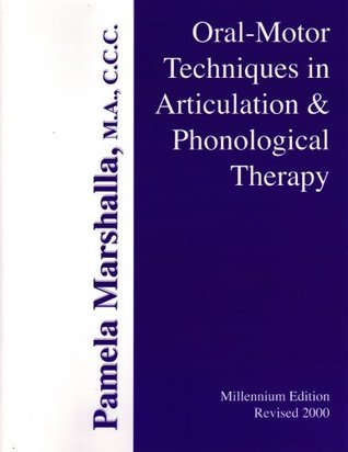 Oral Motor Techniques in Articulation and Phonological Therapy by Pam ...