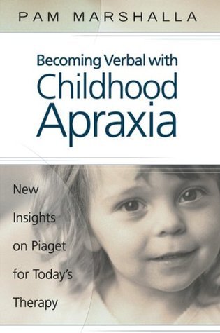 Becoming Verbal With Childhood Apraxia by Pam Marshalla | Goodreads