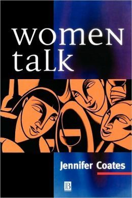 Women Talk: Conversation Between Women Friends by Jennifer Coates ...