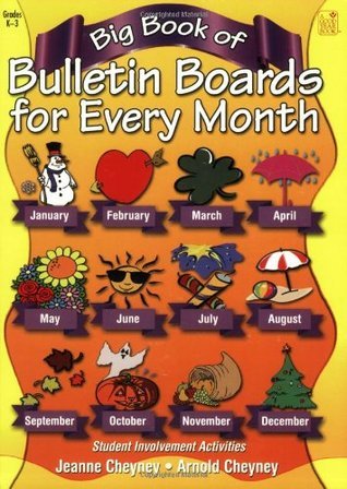 Big Book of Bulletin Boards Every Month by Jeanne Cheyney | Goodreads
