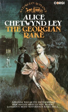 The Georgian Rake by Alice Chetwynd Ley | Goodreads