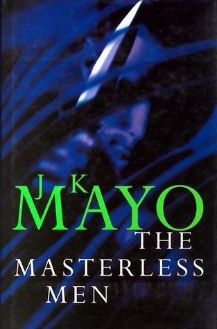 The Masterless Men (Harry Sedall, #5) by J.K. Mayo | Goodreads