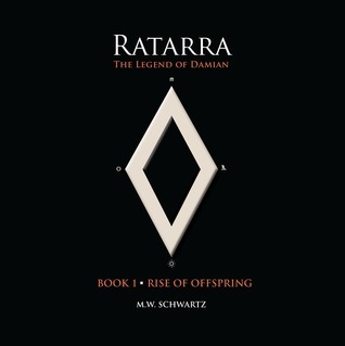 Ratarra: The Legend of Damian by M.W. Schwartz | Goodreads