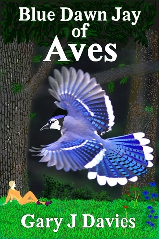 Blue Dawn Jay of Aves by Gary J. Davies | Goodreads