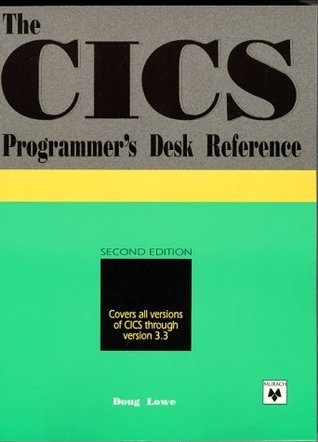 The Cics Programmer's Desk Reference by Doug Lowe | Goodreads