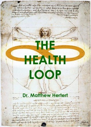 The Health Loop by Matthew D. Hertert | Goodreads