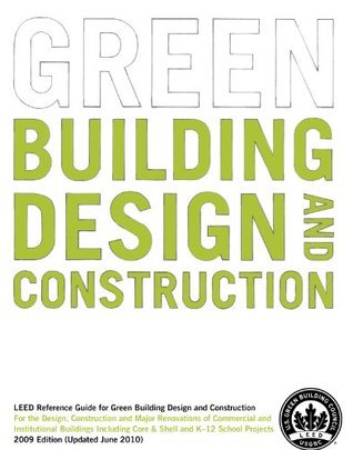 LEED Reference Guide for Green Building Design and Construction by U.S. Green Building Council ...