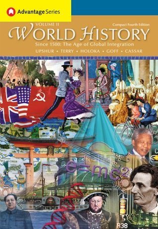 World History, Since 1500: The Age of Global Integration, Volume II ...