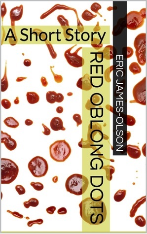 Red Oblong Dots by Eric James-Olson | Goodreads