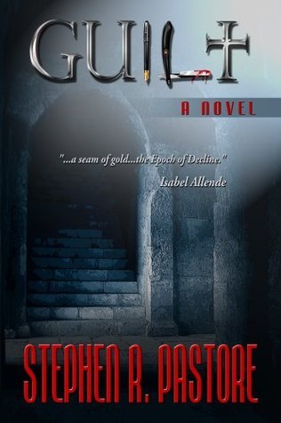 Guilt by Stephen R. Pastore | Goodreads