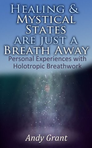 Healing & Mystical States Are Just a Breath Away: Personal Experiences ...