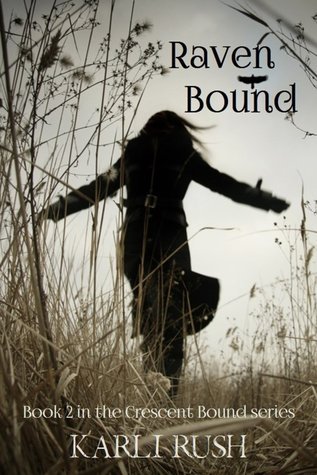 Raven Bound (Crescent Bound, #2) by Karli Rush | Goodreads