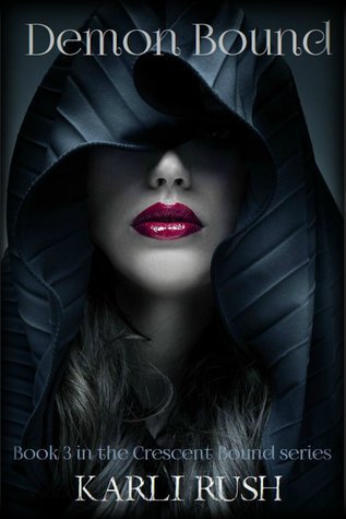 Demon Bound (Cresent Bound, #3) by Karli Rush | Goodreads