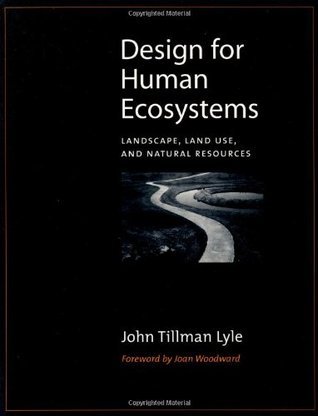 Design for Human Ecosystems: Landscape, Land Use, and Natural Resources ...