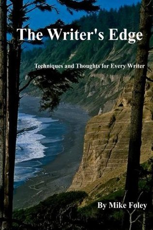 The Writer's Edge: Techniques and Thoughts for Every Writer by Mike ...