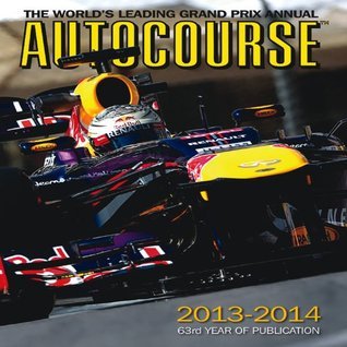 Autocourse 2013-2014: The World's Leading Grand Prix Annual by Maurice ...