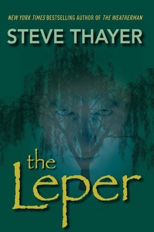 The Leper by Steven Thayer | Goodreads